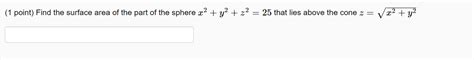 1 Point Find The Surface Area Of The Part Of The
