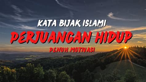 Kata Bijak Islami Perjuangan Hidup Penuh Motivasi Membangkitkan