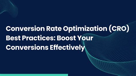 Conversion Rate Optimization Cro Best Practices Boost Your Conversions Effectively