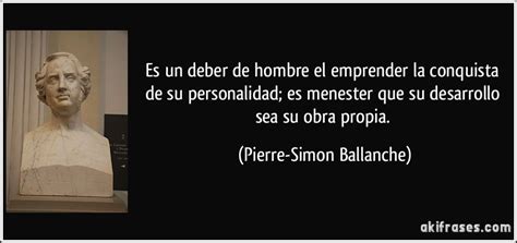 Es Un Deber De Hombre El Emprender La Conquista De Su