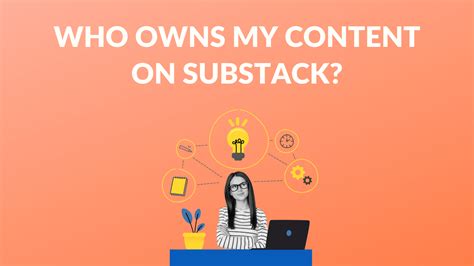 Who Owns My Content On Substack Substack Course