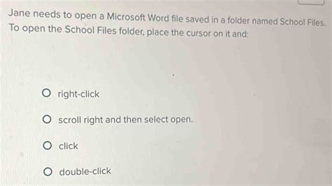 Solved Jane Needs To Open A Microsoft Word File Saved In A Folder