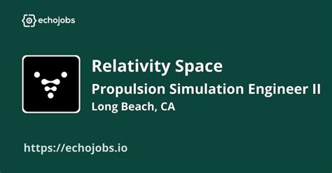 Relativity Space Is Hiring Propulsion Simulation Engineer Ii Usd 110k