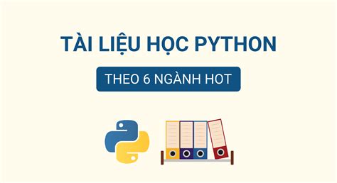 Tổng hợp tài liệu học Python theo 6 ngành hot nhất Blog Got It Vietnam