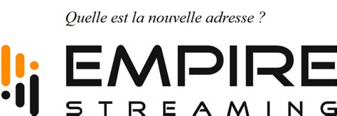 Nouvelle Adresse De Empire Streaming Officielle 2022