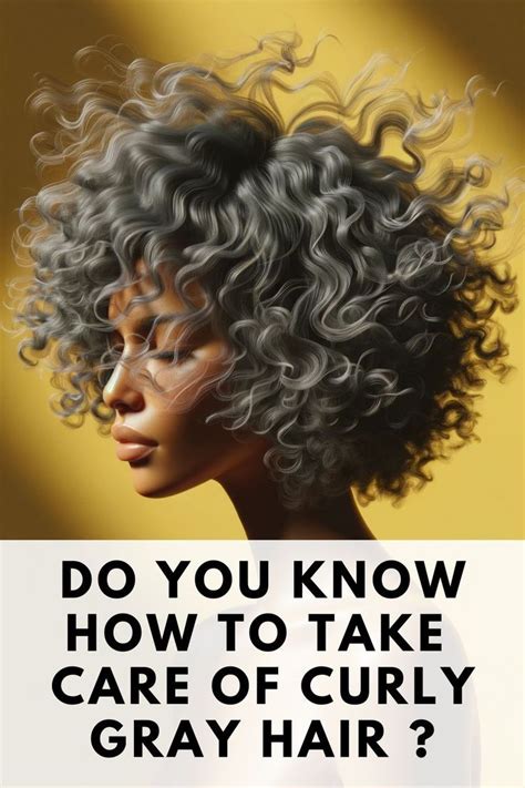 Caring For Your Curly Gray Hair Essential Tips The Mestiza Muse