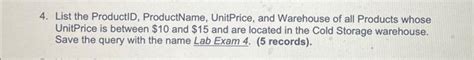 Solved 4 List The ProductID ProductName UnitPrice And Chegg