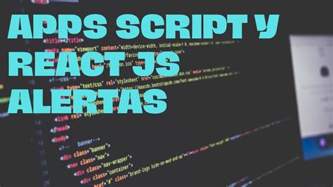 3 Curso Apps Script Con React Js Alertas Con Sweet Alert Y Evento Onclick Youtube