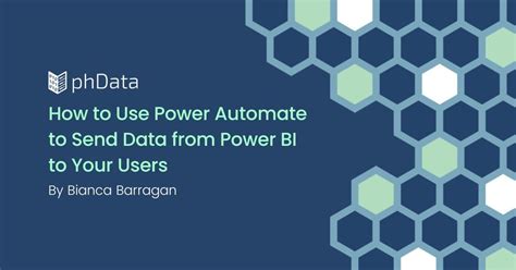 How To Use Power Automate To Send Data From Power Bi To Your Users Phdata