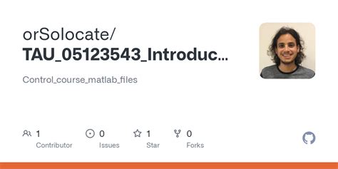 GitHub OrSolocate TAU Introduction To Control Theory Control Course Matlab Files
