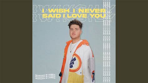 I Wish I Never Said I Love You Youtube