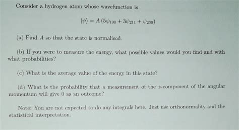 Solved Consider A Hydrogen Atom Whose Wavefunction Is A Chegg