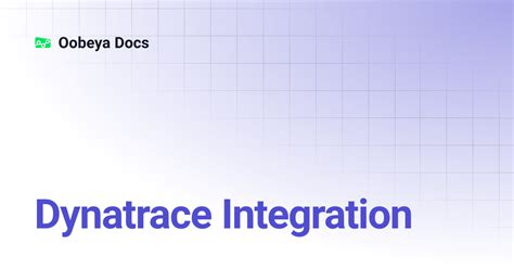 Dynatrace Integration Oobeya Docs