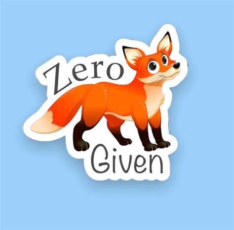 Zero Fox Given Funny Vinyl Sticker Water Resistant Laptop Rstickers