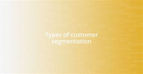My Thoughts On Customer Segmentation Tactics Uk