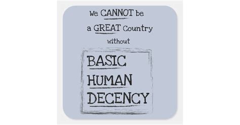 Great Country Basic Human Decency Square Sticker Zazzle