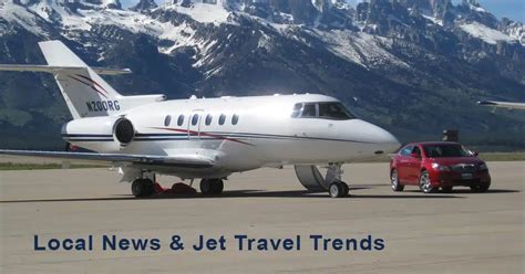 Jackson Hole Private Jet Arrivals For Thanksgiving And Ski Season