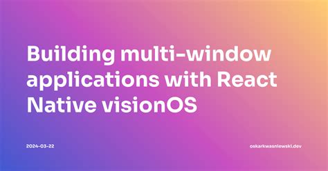 Oskar Kwaśniewski Building Multi Window Applications With React