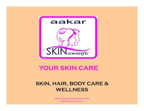 Your Skin Care By Aakar Skin Scientific Ppt