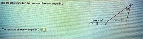 Solved Use The Diagram To Find The Measure Of Exterior Angle Bcd 651