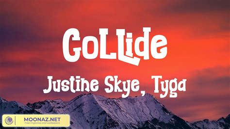 Collide Justine Skye Tyga Lyrics Justin Bieber Wiz Khalifa