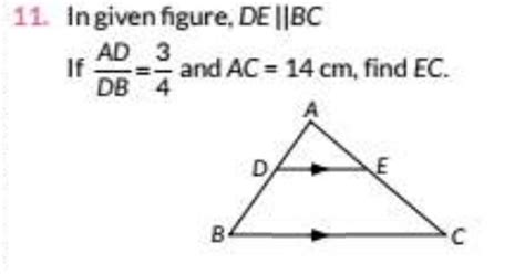 11 In Given Figure De∥bcif Dbad 43 And Ac14 Cm Find Ec Filo