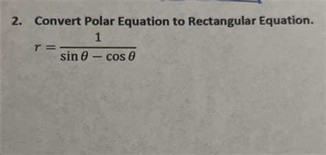 Solved Convert Polar Equation To Rectangular Chegg
