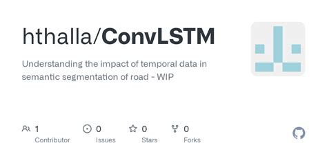 Github Hthallaconvlstm Understanding The Impact Of Temporal Data In Semantic Segmentation Of