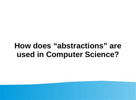 How Does “abstractions” Are Used In Computer Science Rcomputerscisite
