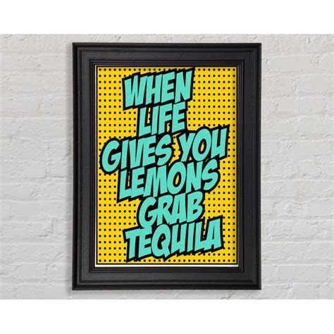Happy Larry Wenn Das Leben Dir Zitronen Schenkt Tequila 2 Gerahmter
