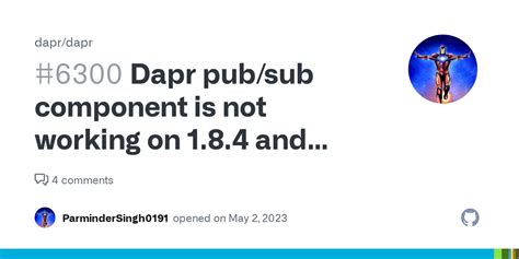 Dapr Pub Sub Component Is Not Working On 1 8 4 And Also On 1 10 5