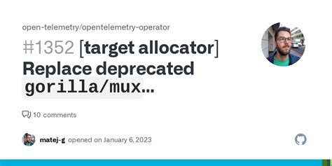 Target Allocator Replace Deprecated `gorillamux` Dependency · Issue