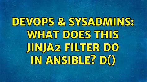 Devops And Sysadmins What Does This Jinja2 Filter Do In Ansible D