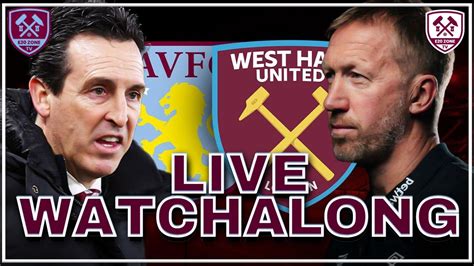 Live Fa Cup Watchalong 🔥 Aston Villa Vs West Ham United Youtube
