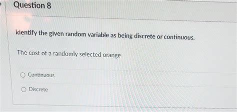 Solved Identify The Given Random Variable As Being Discrete