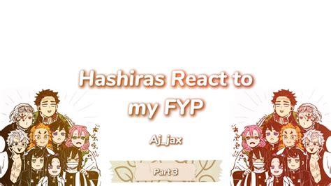 Hashiras React To My Fyp Part 3 Youtube