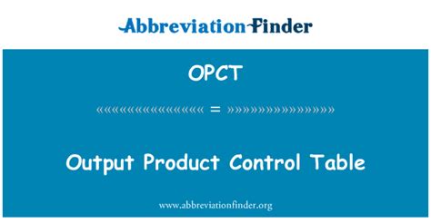 OPCT signifie Tableau de contrôle de sortie produit Output Product Control Table