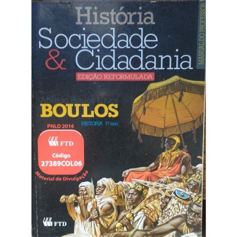 Livro História Sociedade Cidadania 7 Ano manual Do Professor