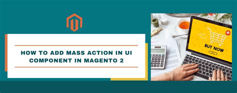 Magento 2 Customize Ui Component Grid With Mass Actions