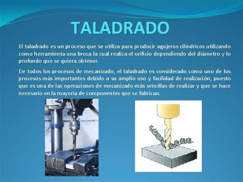 TALADRADO El Taladrado Es Un Proceso Que Se