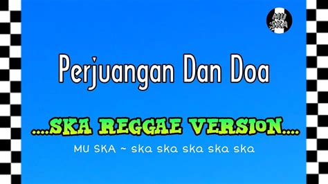 Perjuangan Dan Doa Rhoma Irama SKA REGGAE Version Cover By MU SKA