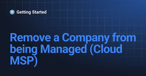 Remove A Company From Being Managed Cloud Msp Getting Started