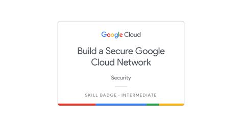 Build A Secure Google Cloud Network Skill Badge Credly