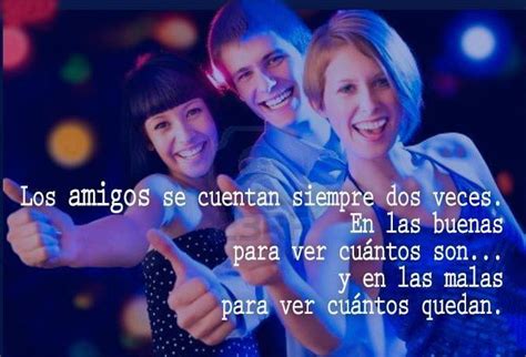 Los Amigos Se Cuentan Siempre Dos Veces Mis Frases Para Ti
