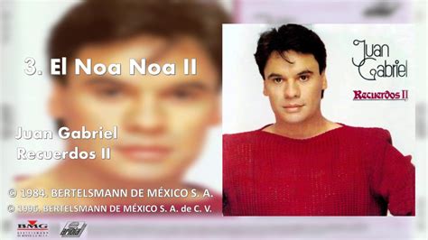 3 El Noa Noa II Juan Gabriel 1080pᴴᴰ Dolby Surround 2 0 YouTube