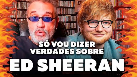 Ed Sheeran Você Não Vai Acreditar Youtube