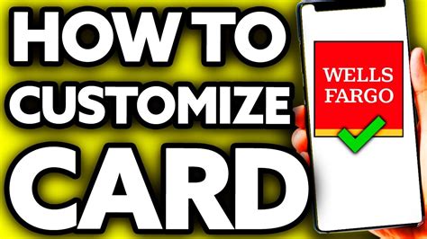 How To Customize Wells Fargo Card Quick And Easy Youtube