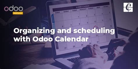 Organizing And Scheduling With Odoo Calendar