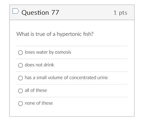Solved Question 77 1 Pts What Is True Of A Hypertonic Fish