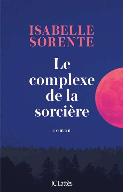 Le Complexe De La Sorcière Isabelle Sorente Essie Kelly